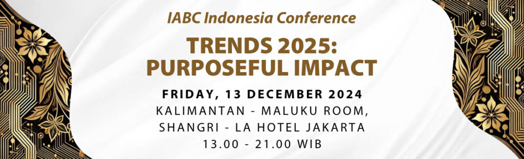 IABC Indonesia Conference 2024 "Trends 2025: Purposeful Impact" - IABC ...